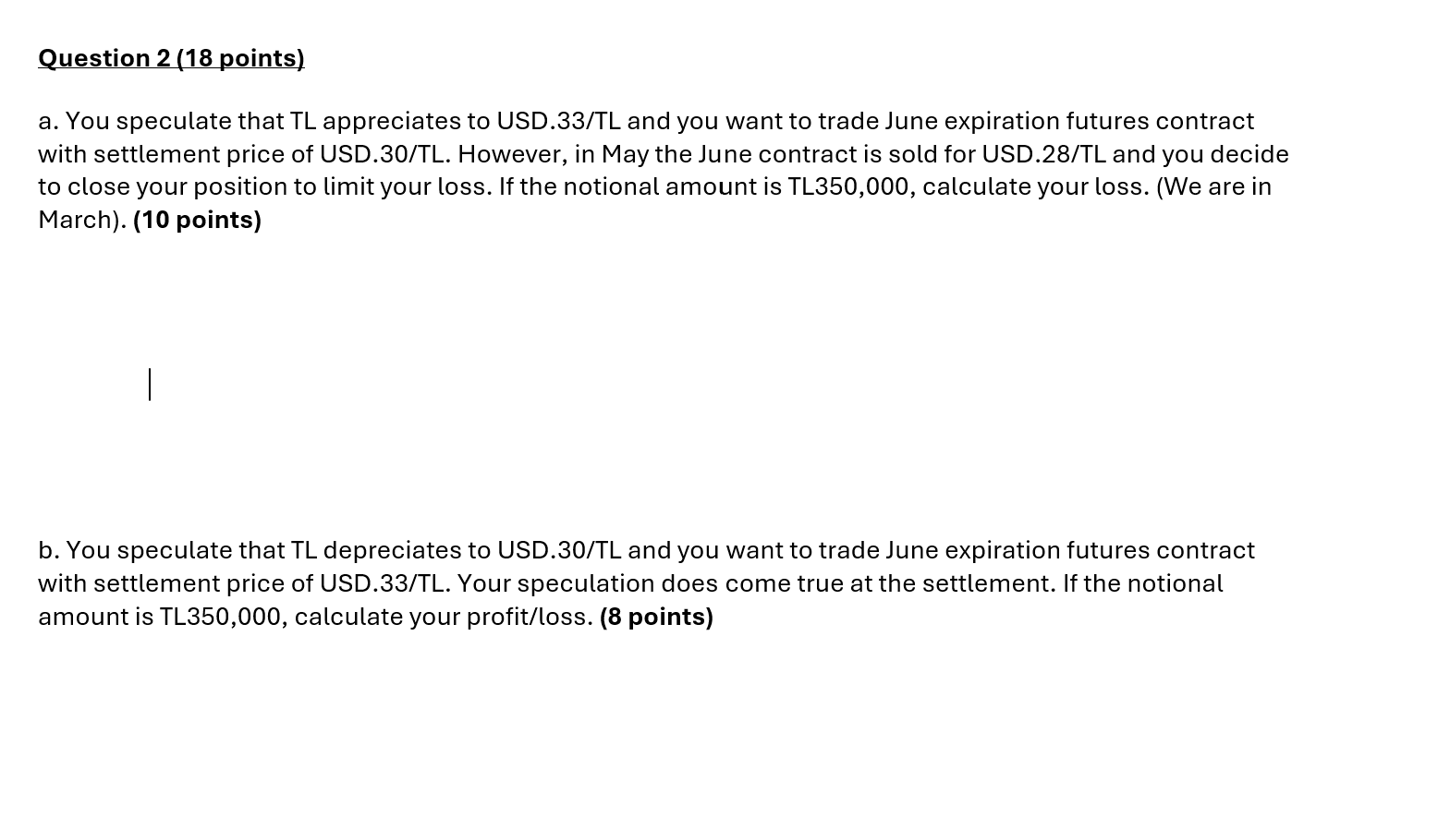 Solved Question 2 (18 ﻿points)a. ﻿You speculate that TL | Chegg.com