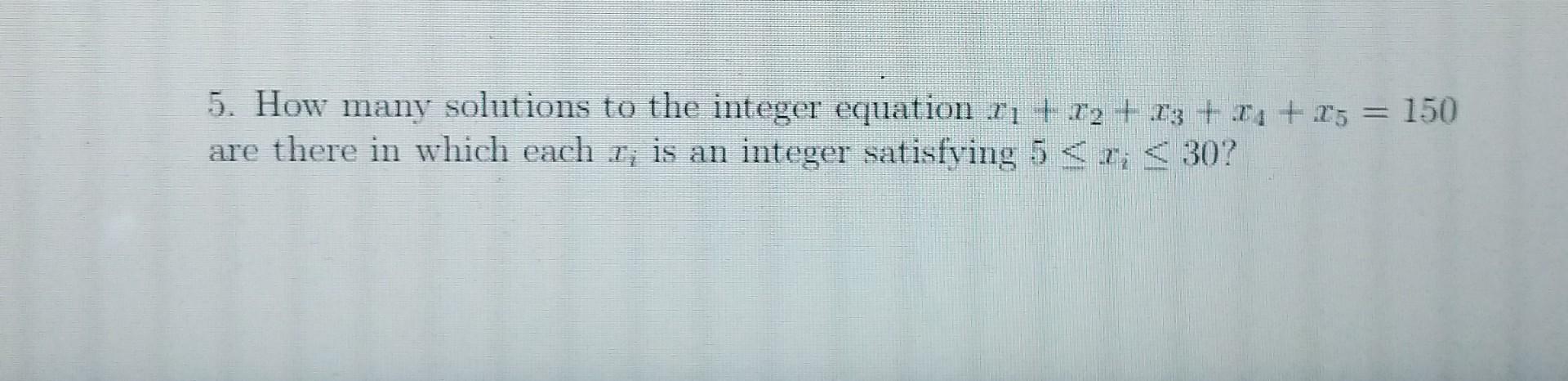 Solved 5. How many solutions to the integer equation rı+12 | Chegg.com