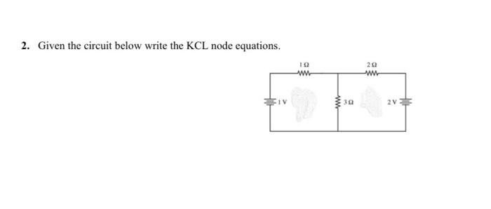 Solved 2. Given the circuit below write the KCL node | Chegg.com