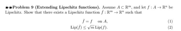 Solved = Problem 9 (Extending Lipschitz functions). Assume | Chegg.com
