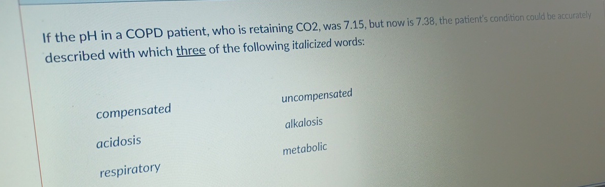 Solved If the pH in a COPD patient, who is retaining CO 2 , | Chegg.com