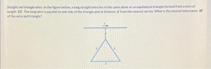 Solved Straight and triangle wires. In the figure below, a | Chegg.com