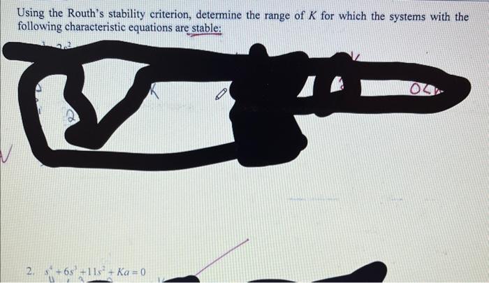 Solved Using the Routh's stability criterion, determine the | Chegg.com