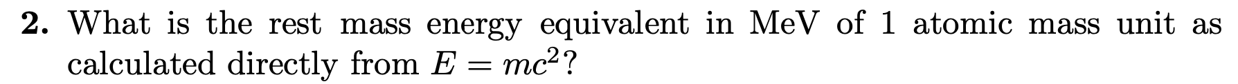 Solved What is ﻿the rest mass energy equivalent in ﻿MeV of 1 | Chegg.com