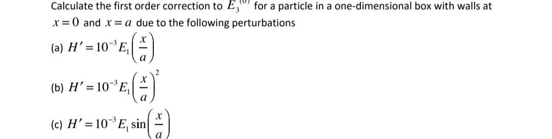 Solved Calculate The First Order Correction To E3 D For A