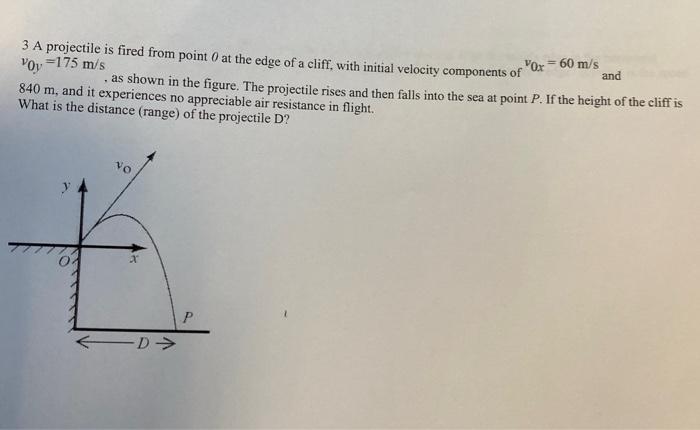 Solved 3 A projectile is fired from point O at the edge of a | Chegg.com