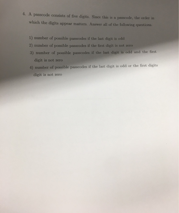 Solved 4. A passcode consists of five digits. Since this is | Chegg.com