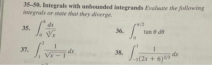 Solved 35-50. Integrals with unbounded integrands Evaluate | Chegg.com