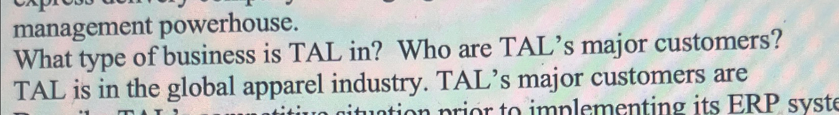 Solved management powerhouse.What type of business is TAL | Chegg.com