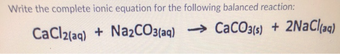Solved Write the complete ionic equation for the following | Chegg.com