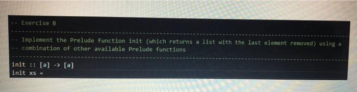 Solved Exercise B Implement The Prelude Function Init Which