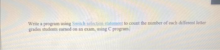 Solved Write a program using Switch selection statement to | Chegg.com