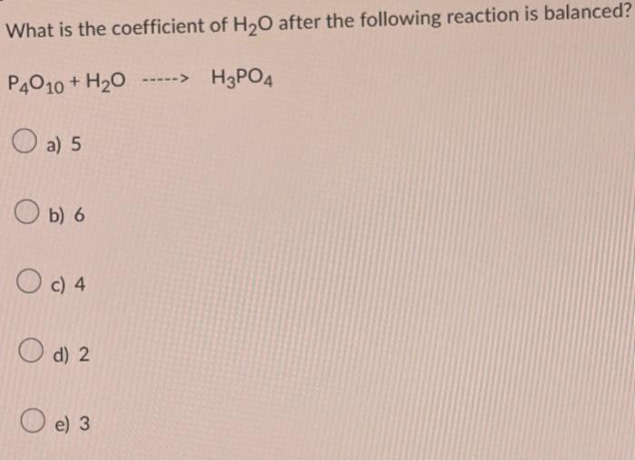 Solved What is the coefficient of H2O after the following | Chegg.com