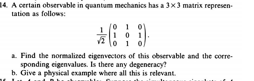 Solved 14. A certain observable in quantum mechanics has a 3 | Chegg.com