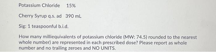 Potassium Chloride 15% Cherry Syrup q.s. ad 390 mL | Chegg.com