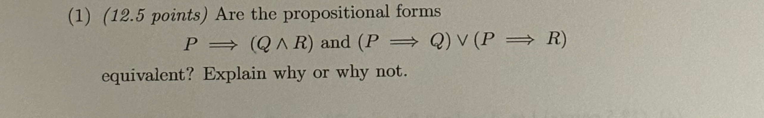 Solved (1) (12.5 ﻿points) ﻿Are the propositional | Chegg.com
