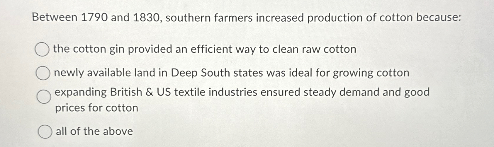 Solved Between 1790 ﻿and 1830, ﻿southern farmers increased | Chegg.com