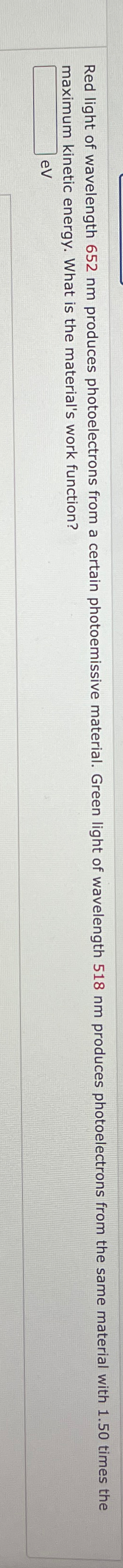 Solved Red light of wavelength 652nm ﻿produces | Chegg.com