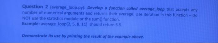 Solved Question 2 (average loop.py): Develop a function | Chegg.com