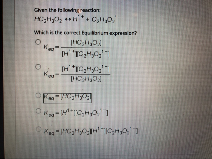 Solved Given the following reaction: HC2H30, +H+ + C2H302"- | Chegg.com