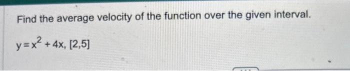 Solved Find the average velocity of the function over the | Chegg.com