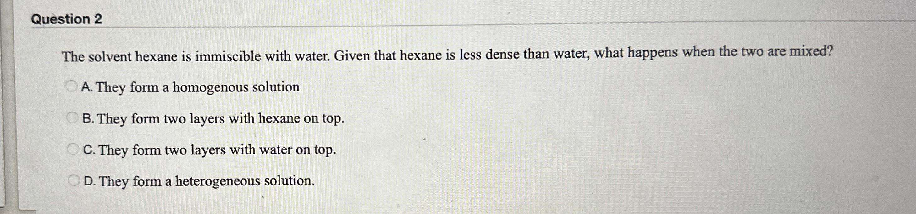 Solved Question 2The solvent hexane is immiscible with | Chegg.com