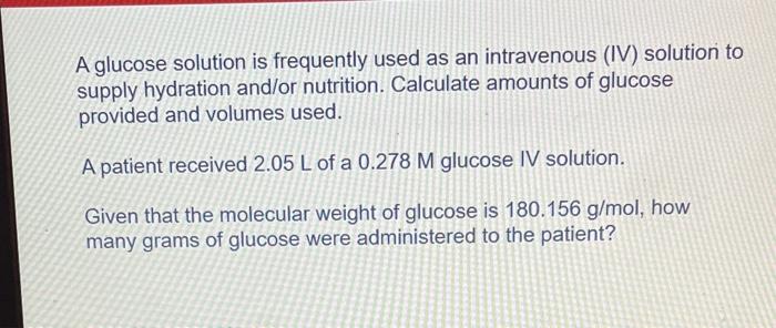 Solved A glucose solution is frequently used as | Chegg.com