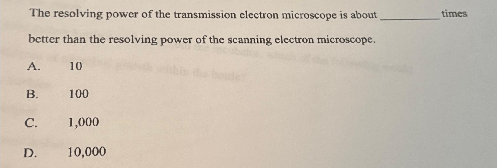 Solved The resolving power of the transmission electron | Chegg.com