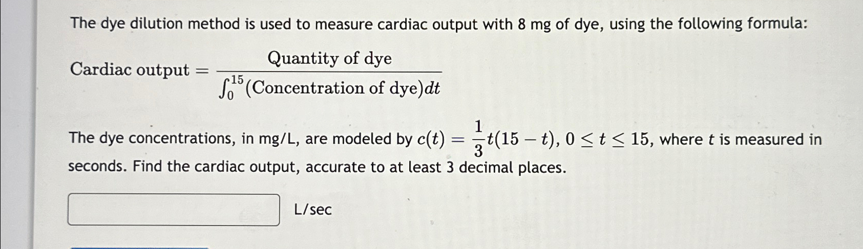 Solved The dye dilution method is used to measure cardiac | Chegg.com
