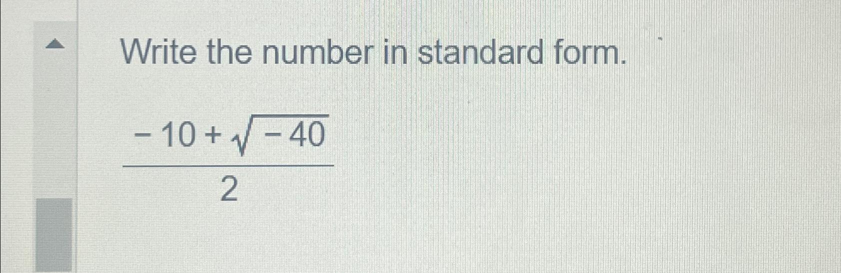 Solved Write the number in standard form.-10+-4022 | Chegg.com
