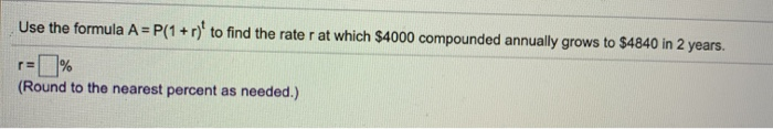 Solved Use the formula A = P(1 + r) to find the rate r at | Chegg.com