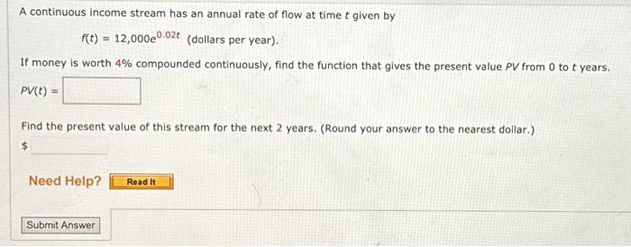 Solved A continuous income stream has an annual rate of flow | Chegg.com