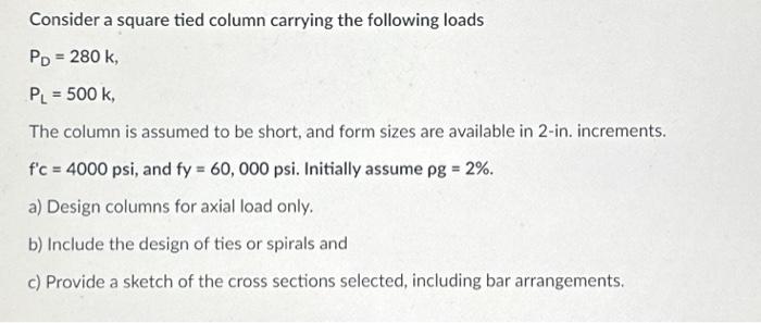 Solved Consider a square tied column carrying the following | Chegg.com