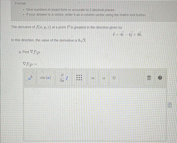 Solved Format: - Give numbers in exact form or accurate to 3 | Chegg.com