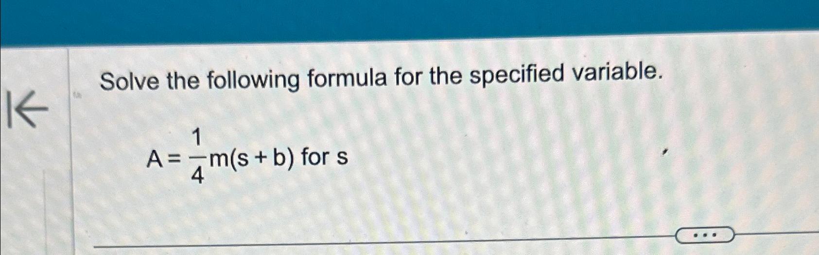Solved Solve the following formula for the specified | Chegg.com