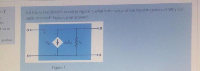 Solved 7 for the FET equivalent circuit in Figure 1, what is | Chegg.com