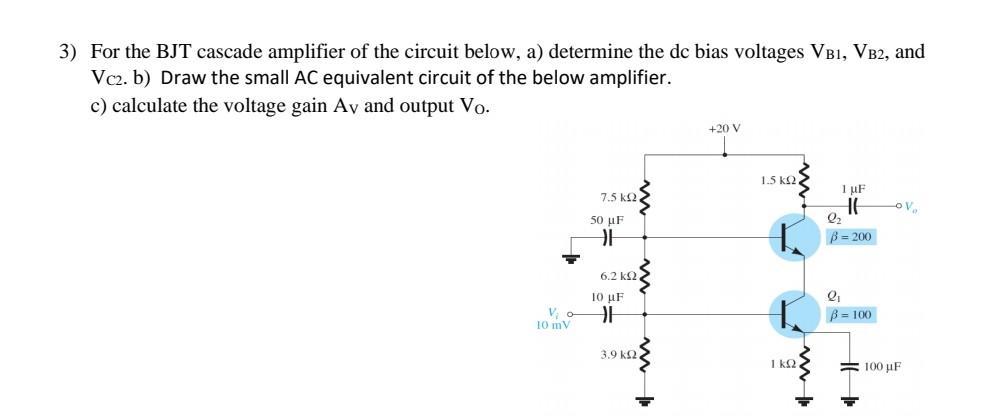 Solved 3) For the BJT cascade amplifier of the circuit | Chegg.com
