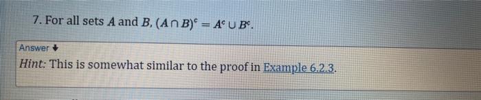 Solved 7. For all sets A and B,(A∩B)c=Ac∪Bc. Answer \& Hint: | Chegg.com