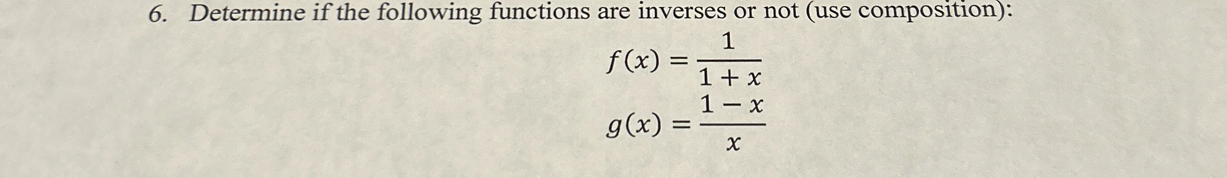 Solved Determine if the following functions are inverses or | Chegg.com