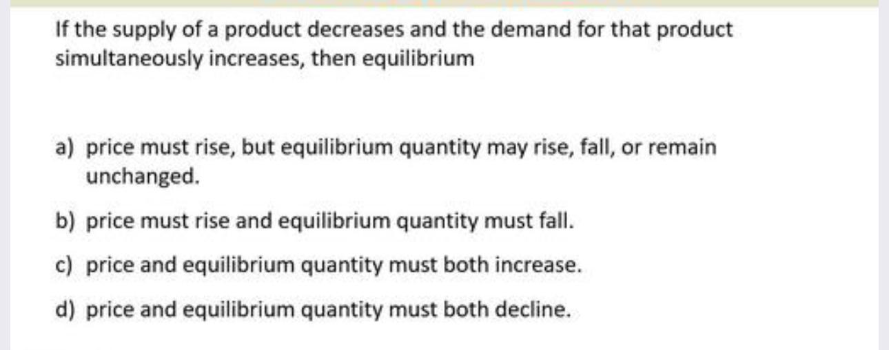 Solved If the supply of a product decreases and the demand | Chegg.com