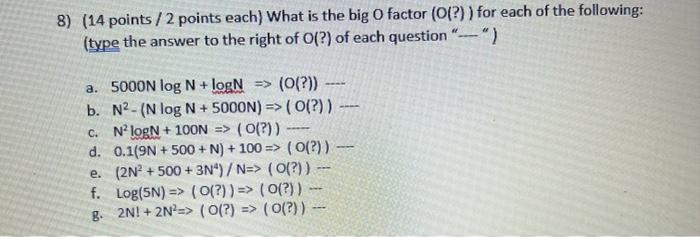 Solved 8) (14 points / 2 points each) What is the big O | Chegg.com
