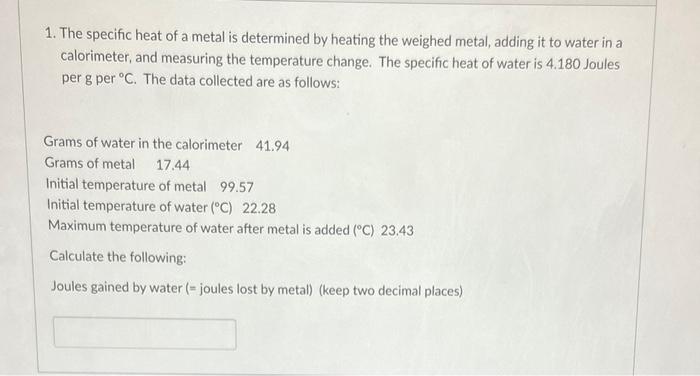 Solved 1. The specific heat of a metal is determined by | Chegg.com