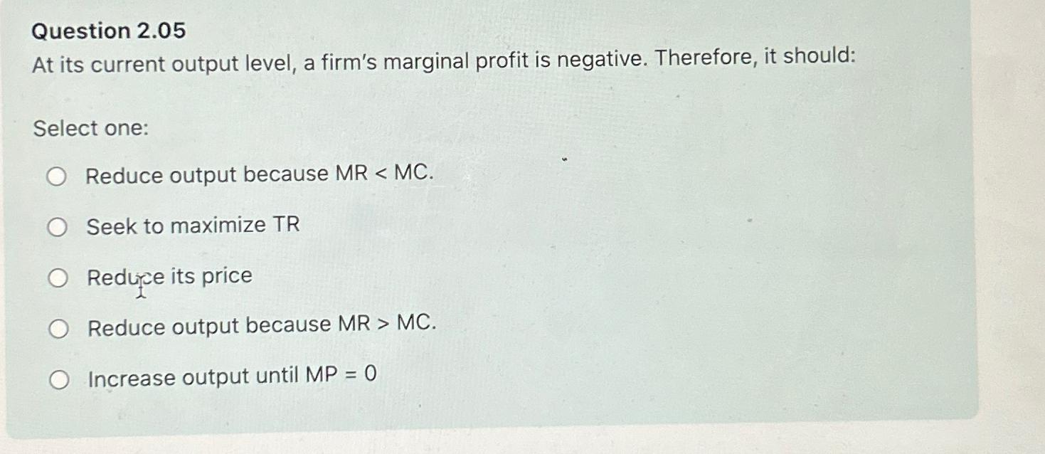 Solved Question 2.05At its current output level, a firm's | Chegg.com