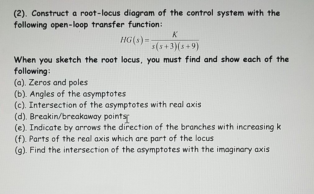 Solved (2). Construct a root-locus diagram of the control | Chegg.com