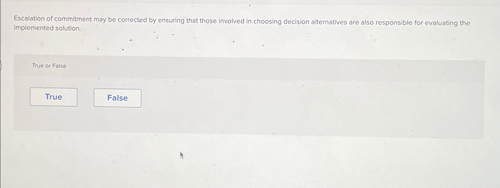 Solved Escalation of commitment may be corrected by ensuring | Chegg.com