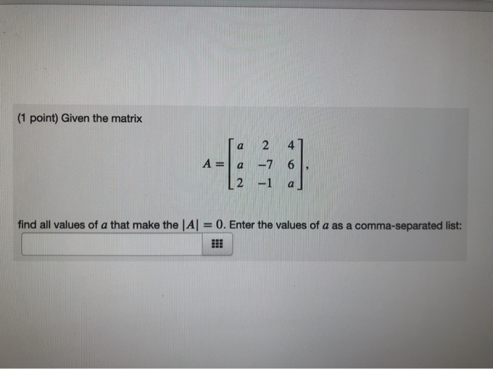 Solved (1 point) Given the matrix a a îi find all values of | Chegg.com