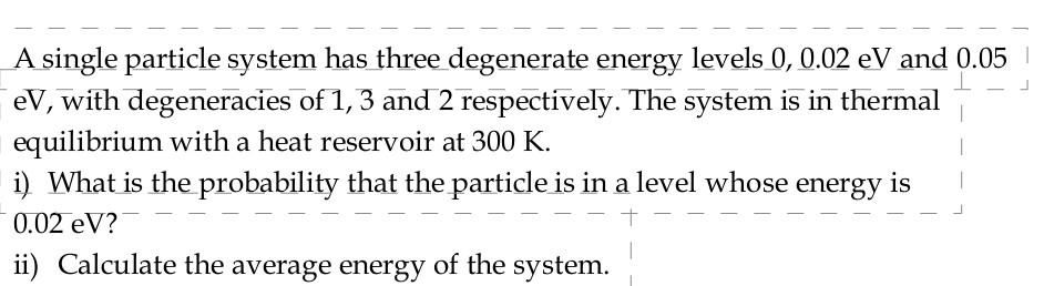 Solved A single particle system has three degenerate energy | Chegg.com