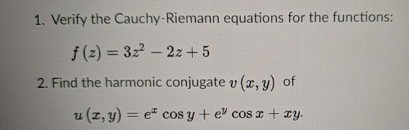 Solved 1. Verify the Cauchy-Riemann equations for the | Chegg.com