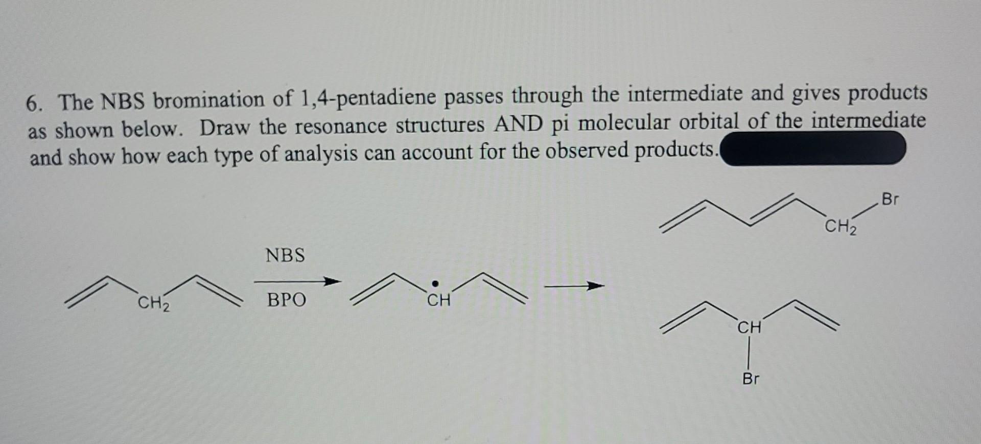 Solved 6. The NBS bromination of 1,4-pentadiene passes | Chegg.com