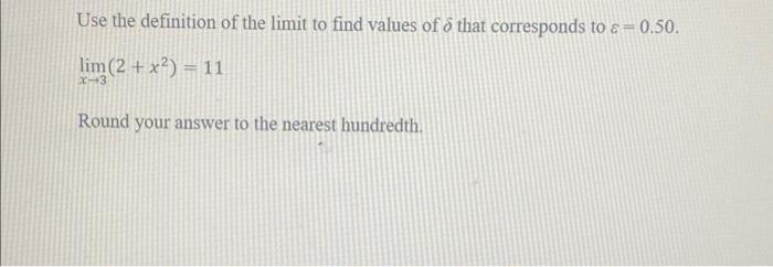 Solved Use the definition of the limit to find values of δ | Chegg.com
